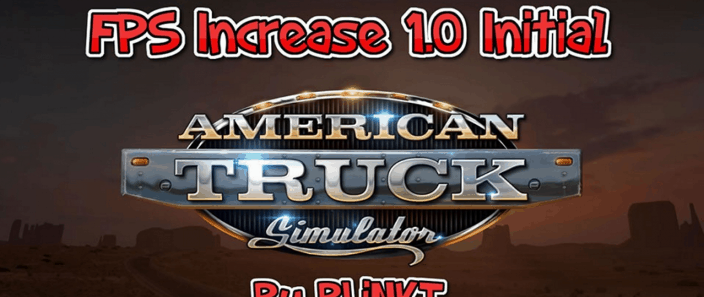 FPS Increase v 1.0 Initial Release mod | American Truck Simulator Mod