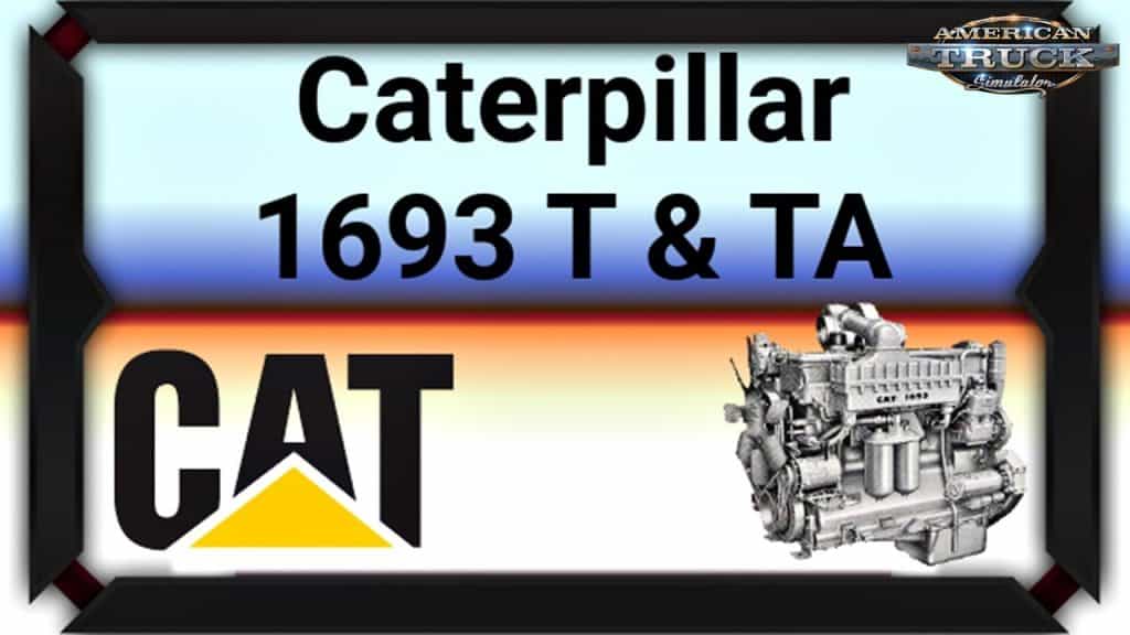 Caterpillar 1693 T & TA Engines ATS | American Truck Simulator Mod