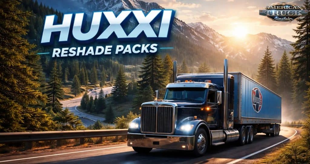 Huxxi Reshade Packs v3 (1) - American Truck Simulator mod | ATS mod