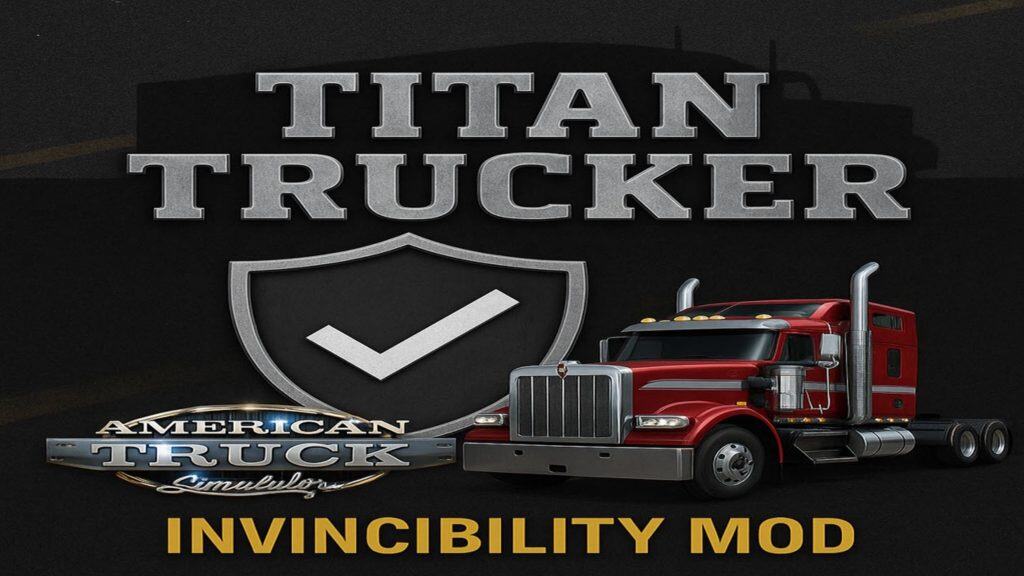 Titan Trucker No Damage Invincibility v1.7 | American Truck Simulator Mod